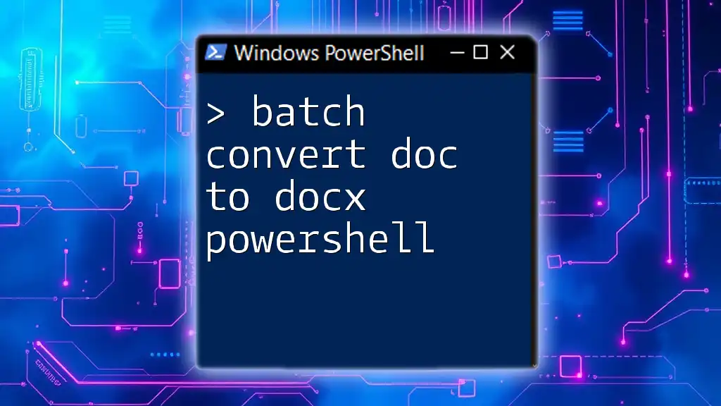 Batch Convert DOC to DOCX PowerShell Made Easy Batch Convert DOC to DOCX PowerShell Made Easy